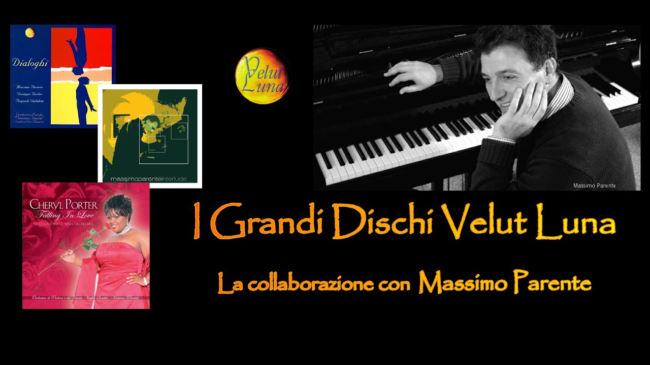 [ JAZZ ] LE PIU' BELLE REGISTRAZIONI VELUT LUNA: oggi le collaborazioni con MASSIMO PARENTE ...