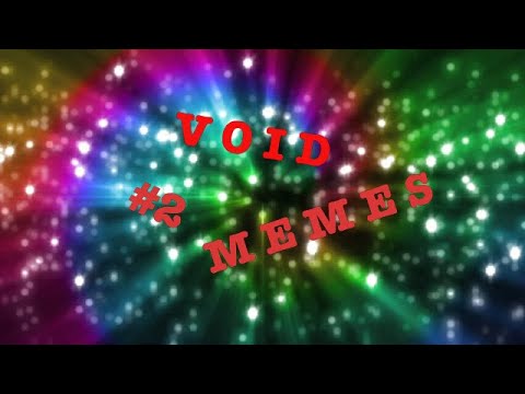 Void Memes Compilation #2 - YouTube