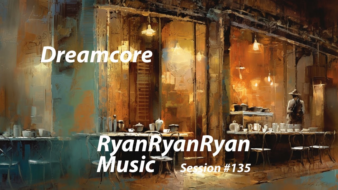 "Dreamcore" | Coffee Shop | Chill Out Live EDM | RyanRyanRyan - YouTube