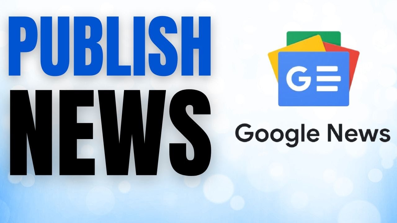 How to Publish News on Google News NOW! - YouTube