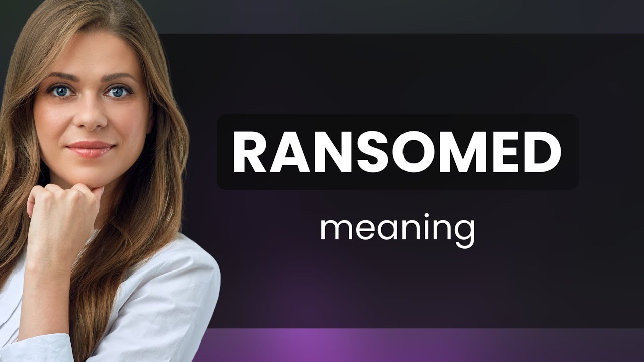 Ransomed — definition of RANSOMED - YouTube