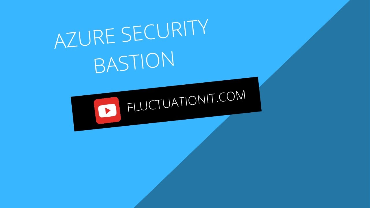 WHAT IS MICROSOFT AZURE BASTION - YouTube