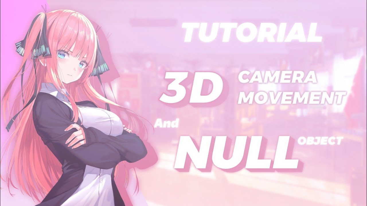 [TUTORIAL] 3D CAMERA MOVEMENT AND NULL OBJECT | ALIGHT MOTION 4.0 | - YouTube
