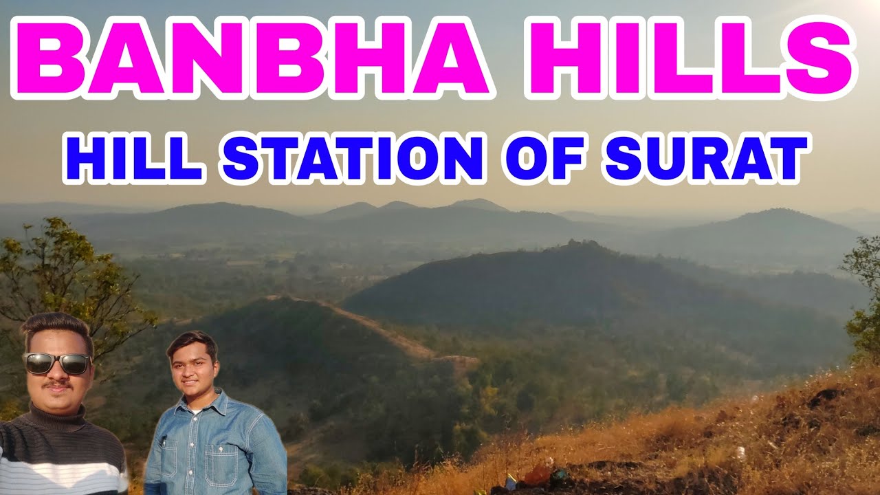 Banbha Hill Tourism | Banbha Hill Station Surat | Banbha Dungar Vankal ...