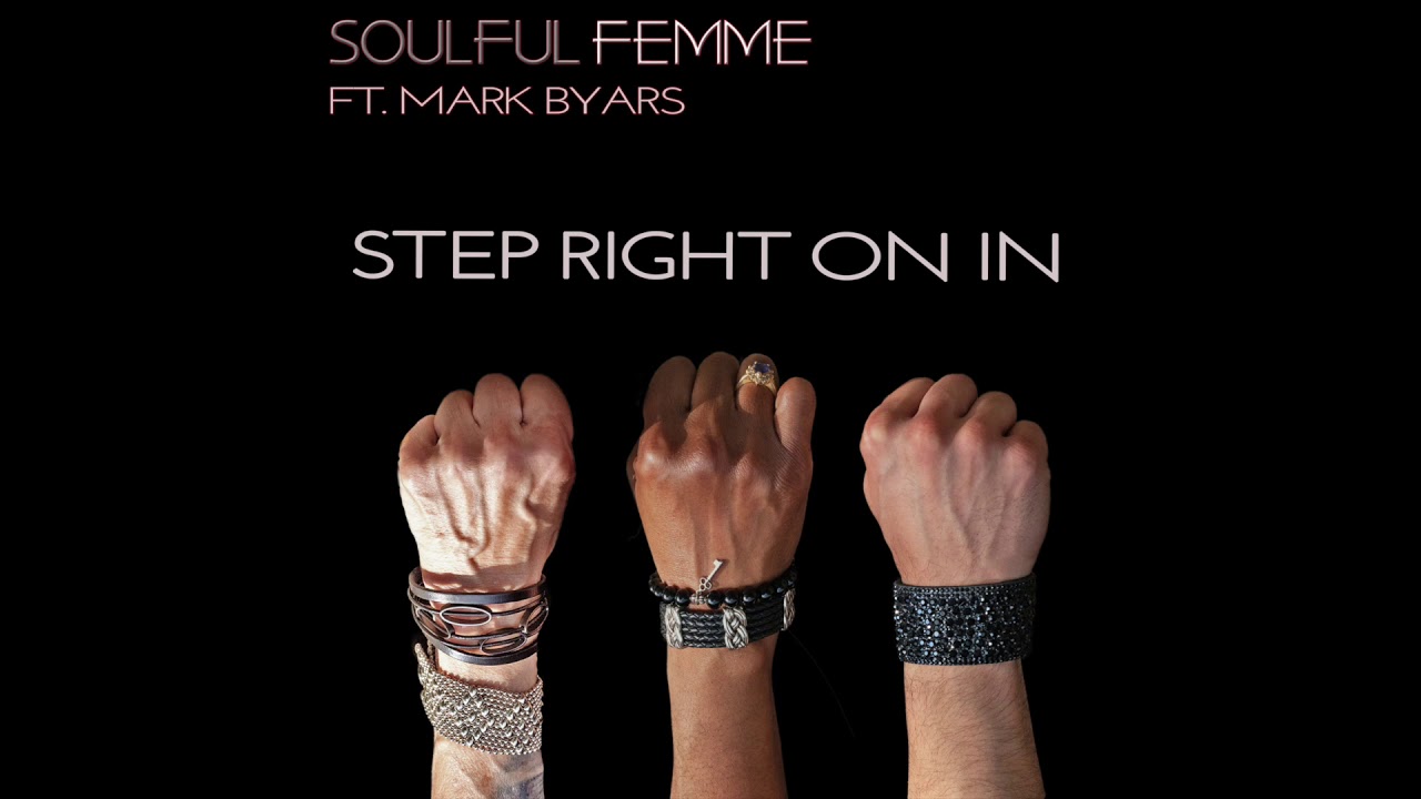 Step Right On In by Soulful Femme (feat. Mark Byars) - YouTube