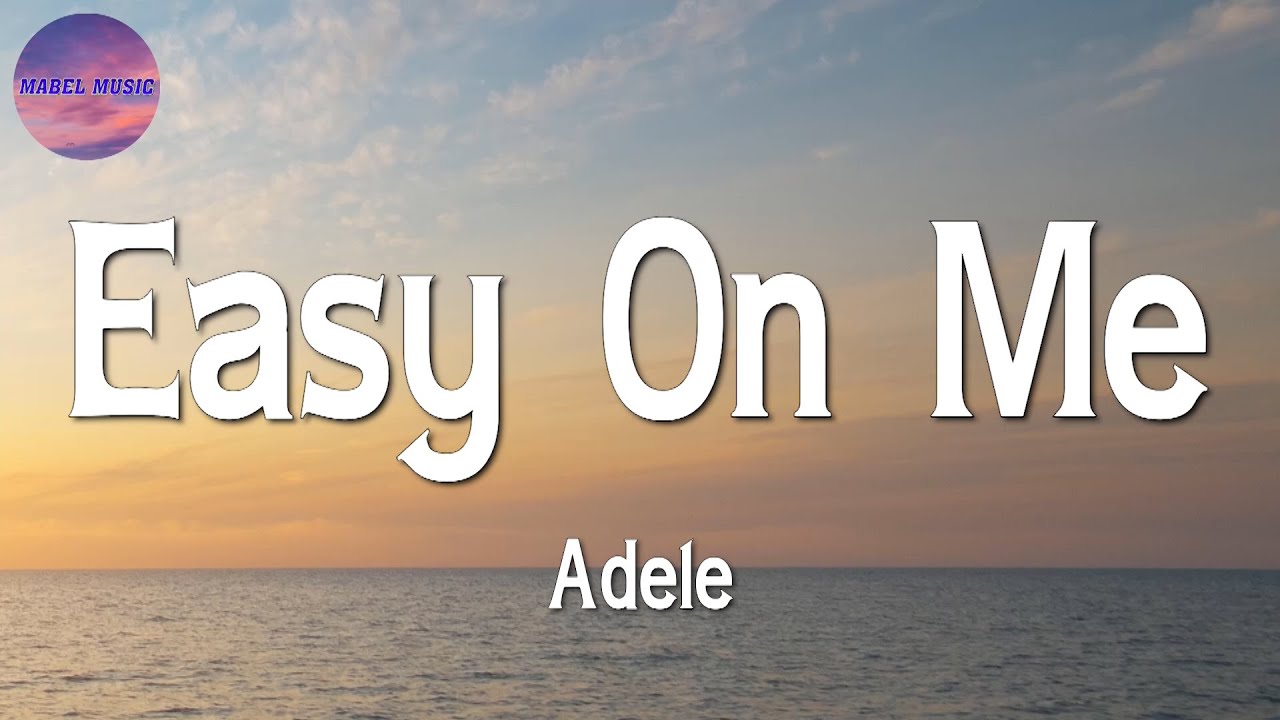 Adele - Easy On Me (Lyrics) - YouTube