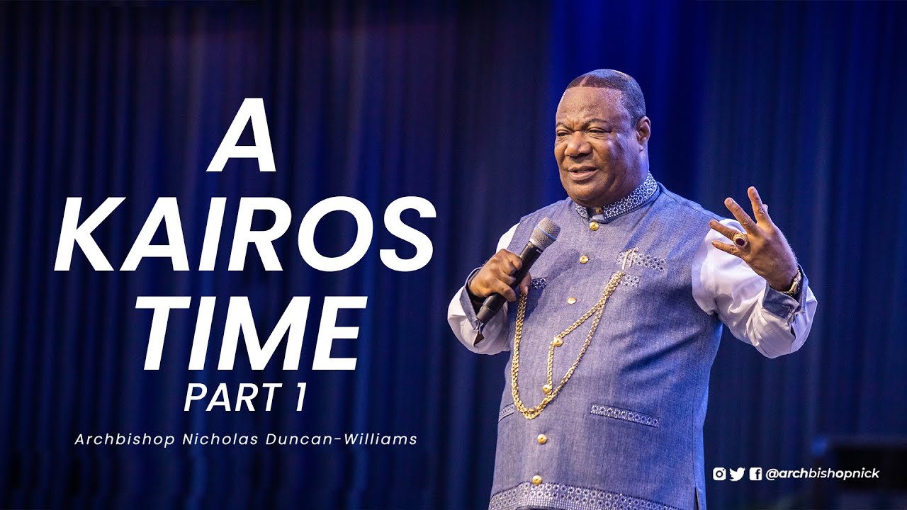 A Kairos Time - Part 1 | Archbishop Duncan-Williams | Classics - YouTube