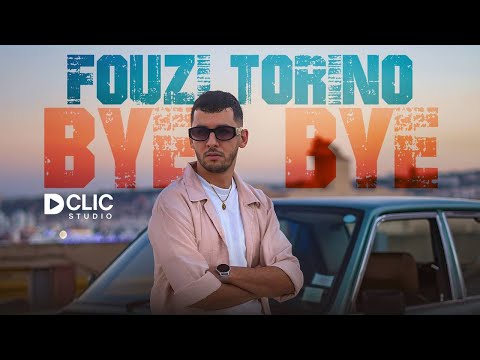 BYE BYE - Fouzi Torino  باي باي (Official Music Video)