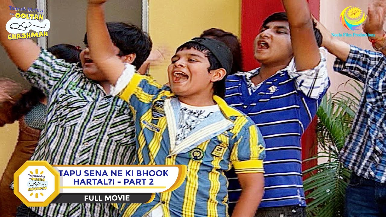 Tapu Sena Ne Ki Bhook Hartal?! | FULL MOVIE | PART 2 | Taarak Mehta Ka ...