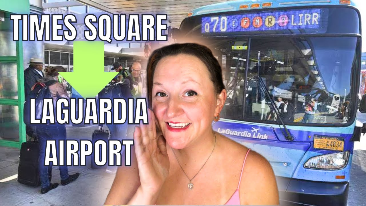 Times Square to Laguardia Airport - How to Get a Seat on the Q70 Bus ...