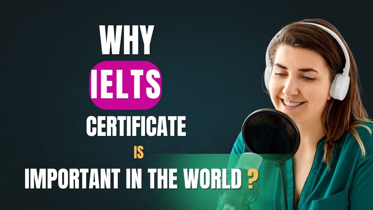 Why IELTS certificate is important in the World Podcast | Global ...