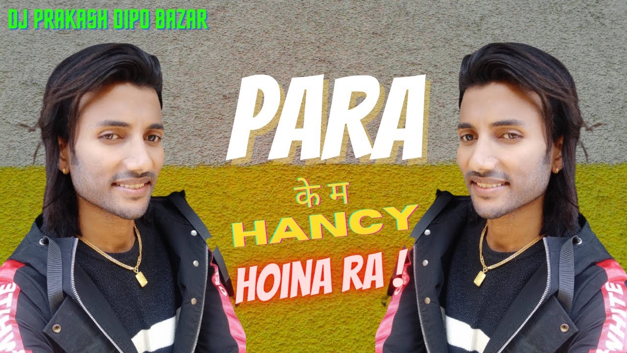 PARA🤘-K Ma Hancy Hoina Ra Remix | Nepali DJ | DJ | Dj Prakash Dipo ...