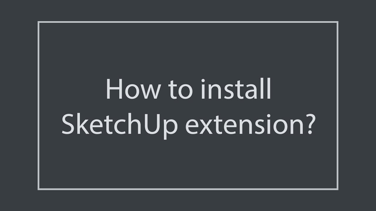 How to install SketchUp plugin Tutorial - YouTube