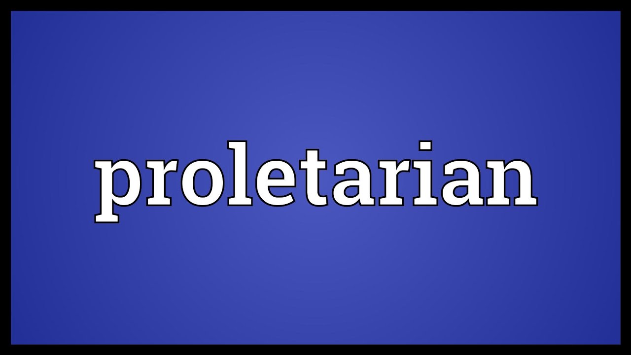 Proletarian Meaning - YouTube