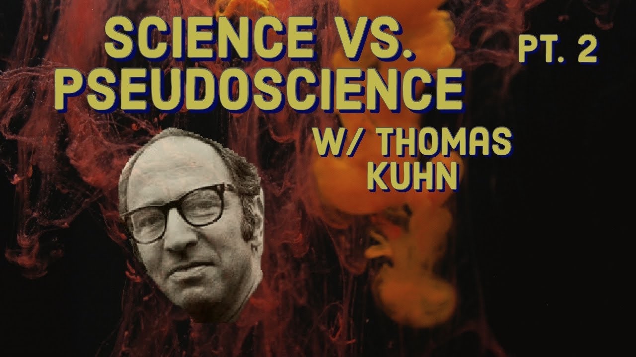 Science vs Pseudoscience w/ Thomas Kuhn - YouTube