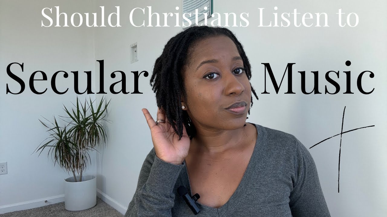 Should Christians Listen to Secular Music - YouTube
