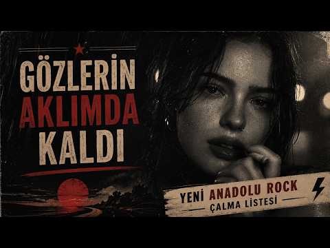 Gözlerin Aklımda Kaldı | Anadolu Rock Şarkıları 2026