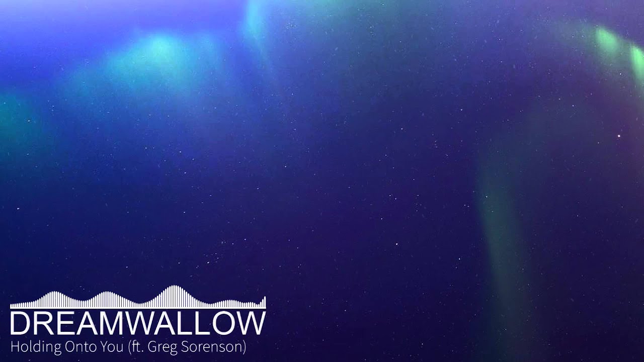 Holding Onto You (ft. Greg Sorenson) - YouTube