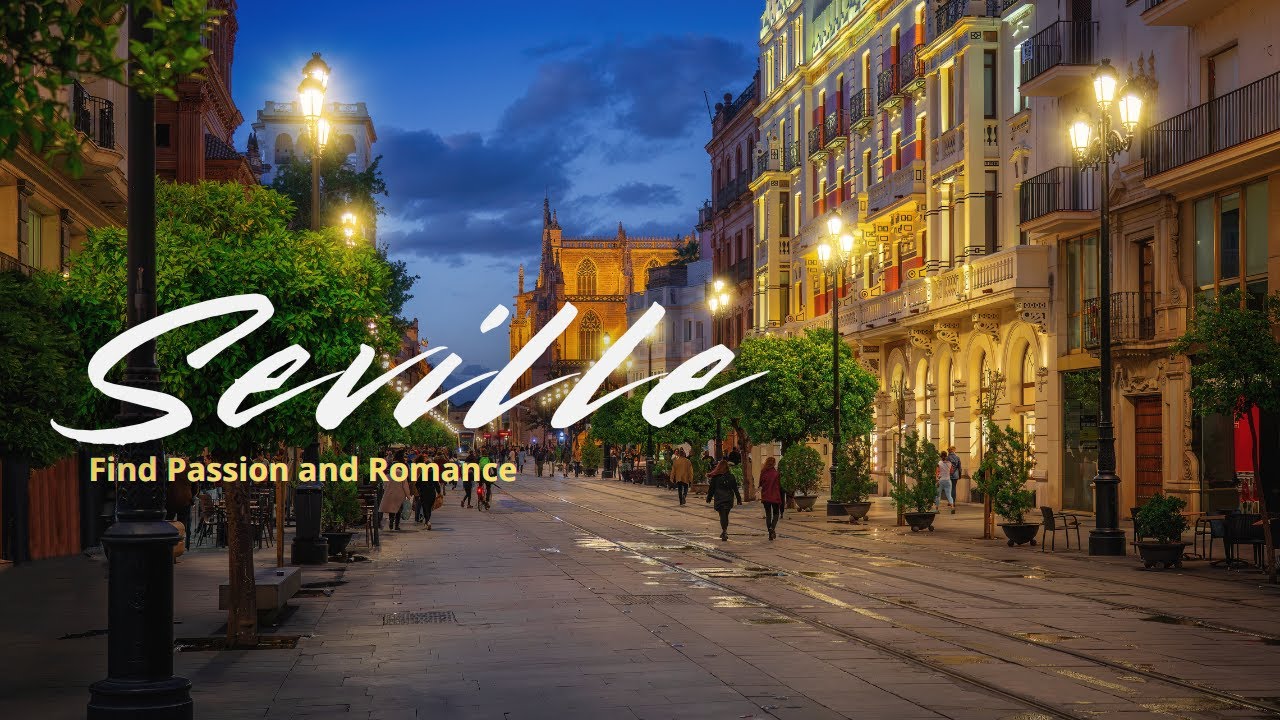 Passion and Romance in Seville - A Romantic Journey Through Spain - YouTube