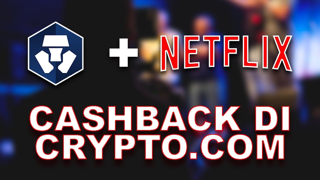Come funziona il Cashback di Crypto.com [esempio reale con Netflix ...