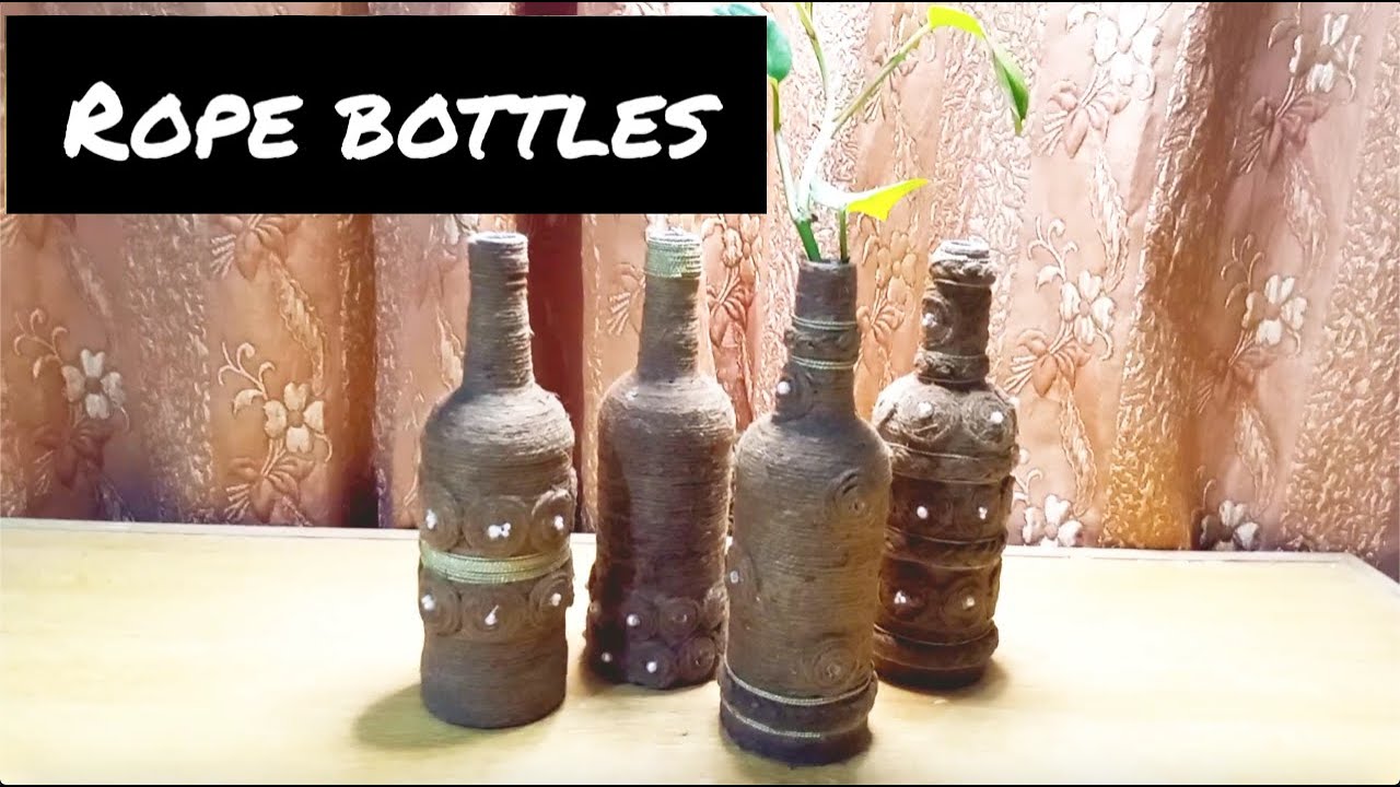 How to make beautiful Rope Bottles for your home decorations | water ...