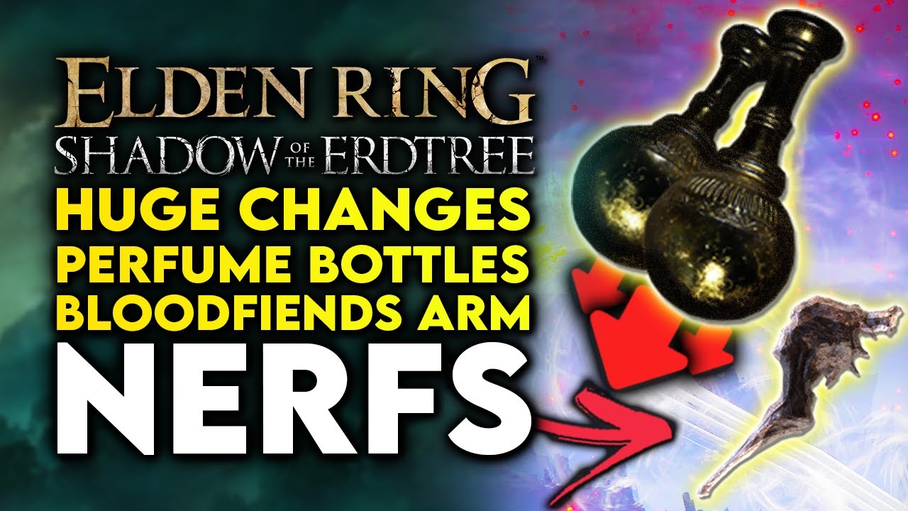 Elden Ring Shadow Of The Erdtree | HUGE Nerfs & Fixes, Perfume Bottles ...