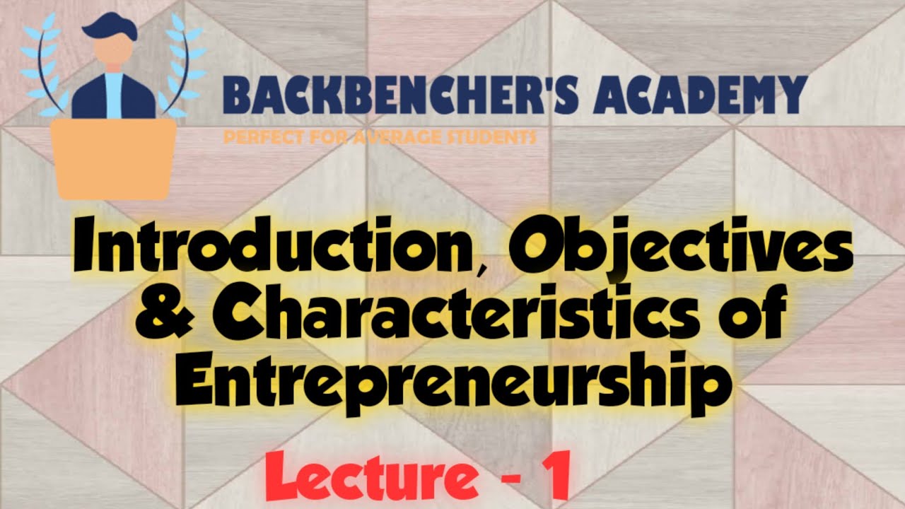 Introduction To Entrepreneurship , its Objectives and Characteristics ...