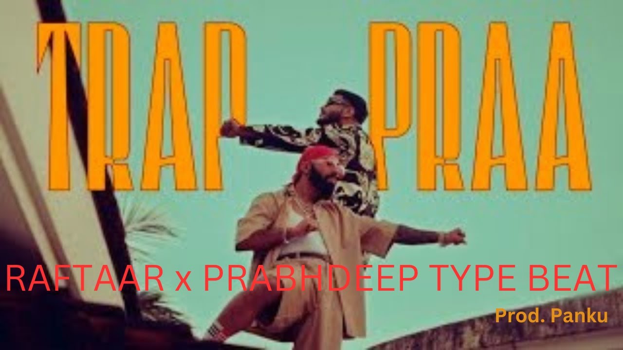TRAP PRAA - RAFTER x PRABHDEEP TYPE BEAT | Prod. by Panku | 2023 - YouTube