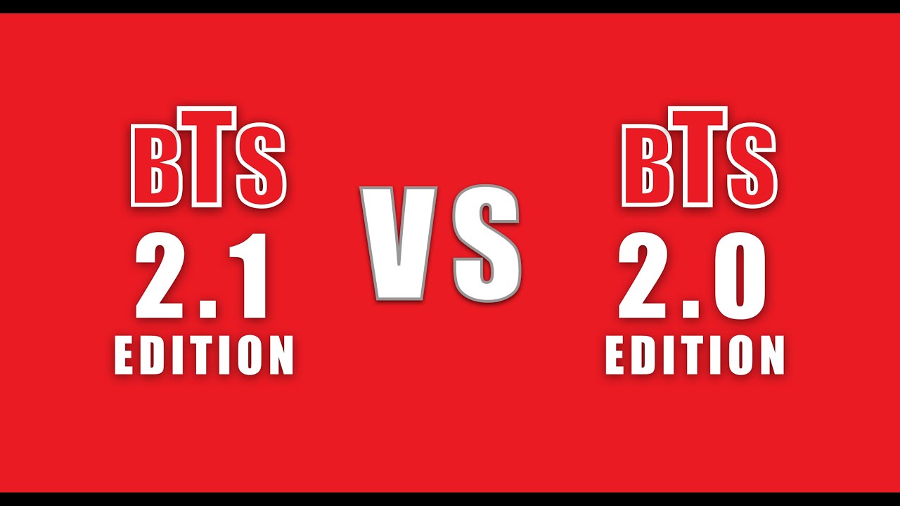 BTS 2.1 vs BTS 2.0 Comparison - YouTube