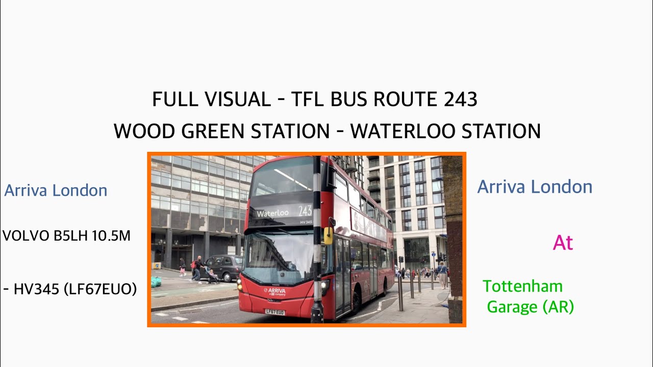 Route Visual~243: Wood Green - Waterloo | HV345 | LF67 EUO - YouTube