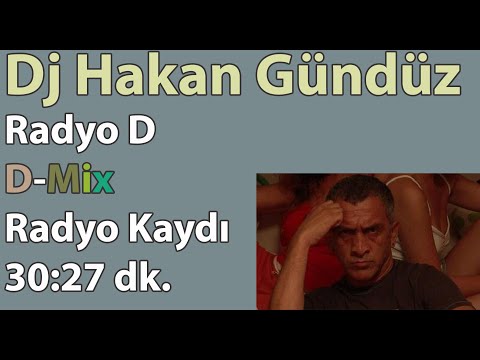 Dj Hakan Gündüz D-Mix Radyo Kaydı (30:27 dk.)