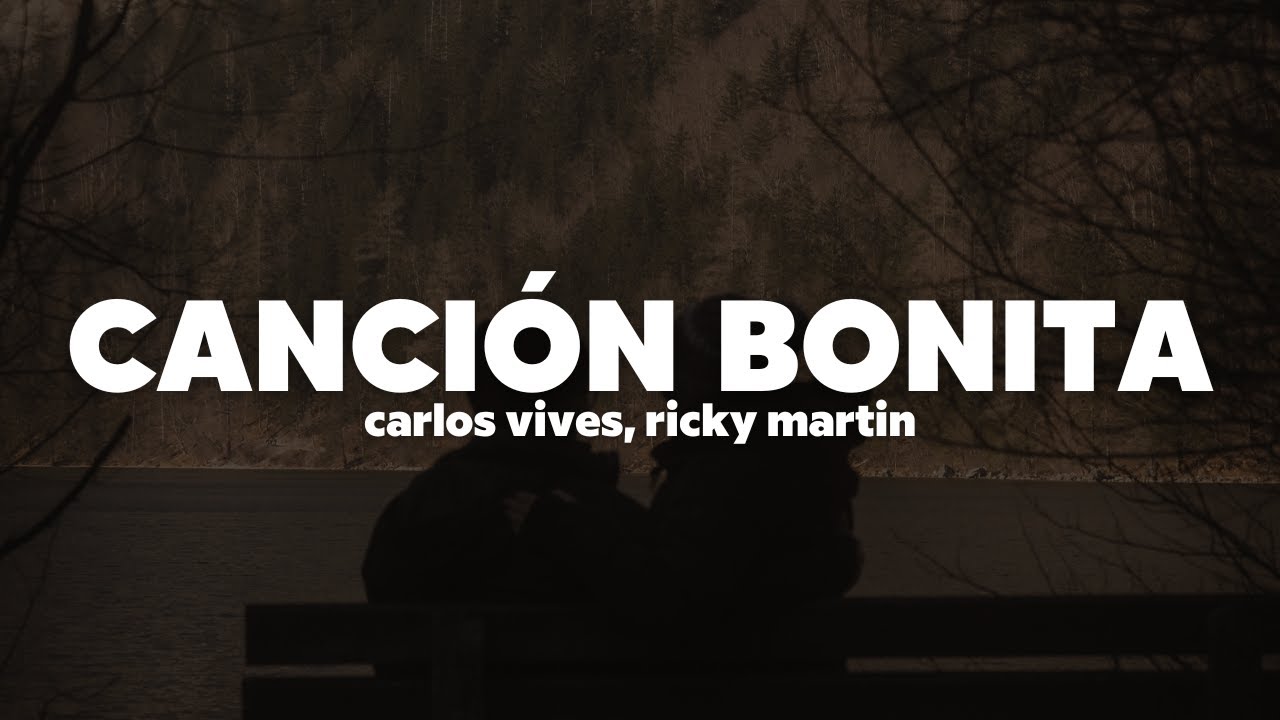 Carlos Vives, Ricky Martin - Canción Bonita | Letra - YouTube