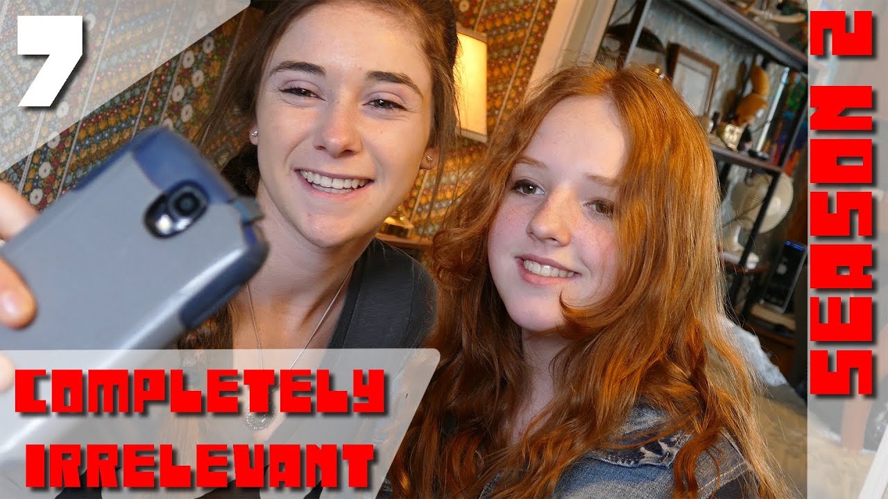Completely Irrelevant Season 2 Episode 7- "Girl-Time" - YouTube