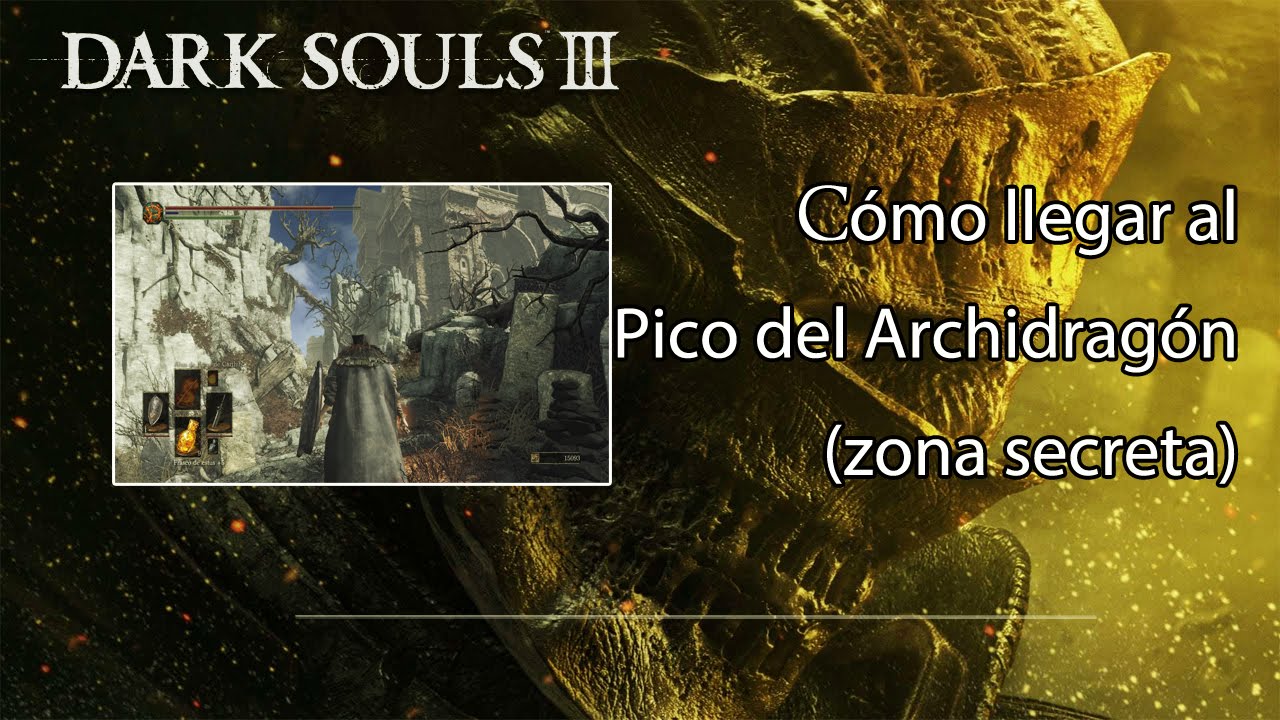 Dark Souls III Cómo llegar al Pico del Archidragón zona secreta - YouTube