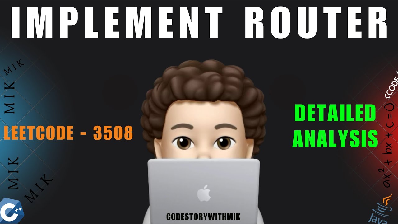 Implement Router | Detailed Analysis | Leetcode 3508 | codestorywithMIK ...