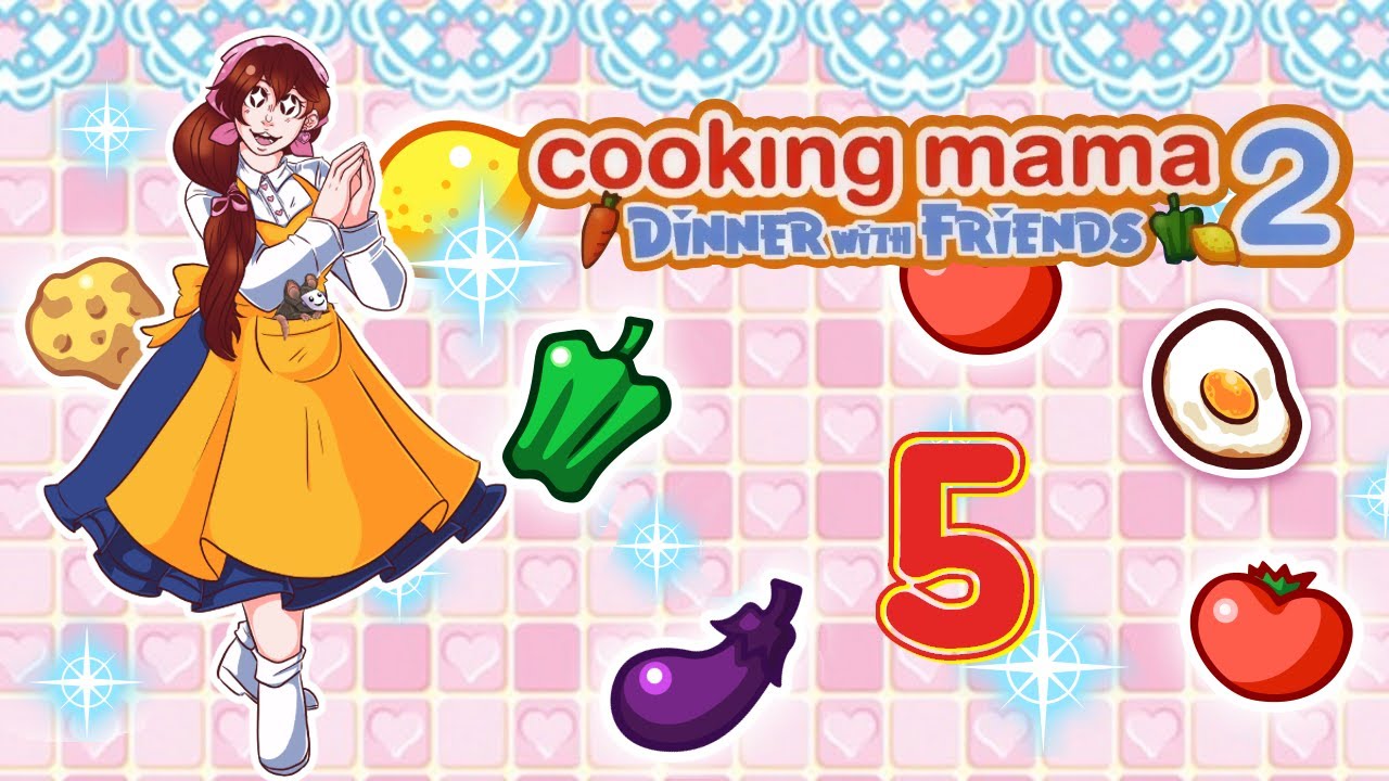 Let's Stream!: Cooking Mama 2: Dinner with Friends (Part 5) - YouTube
