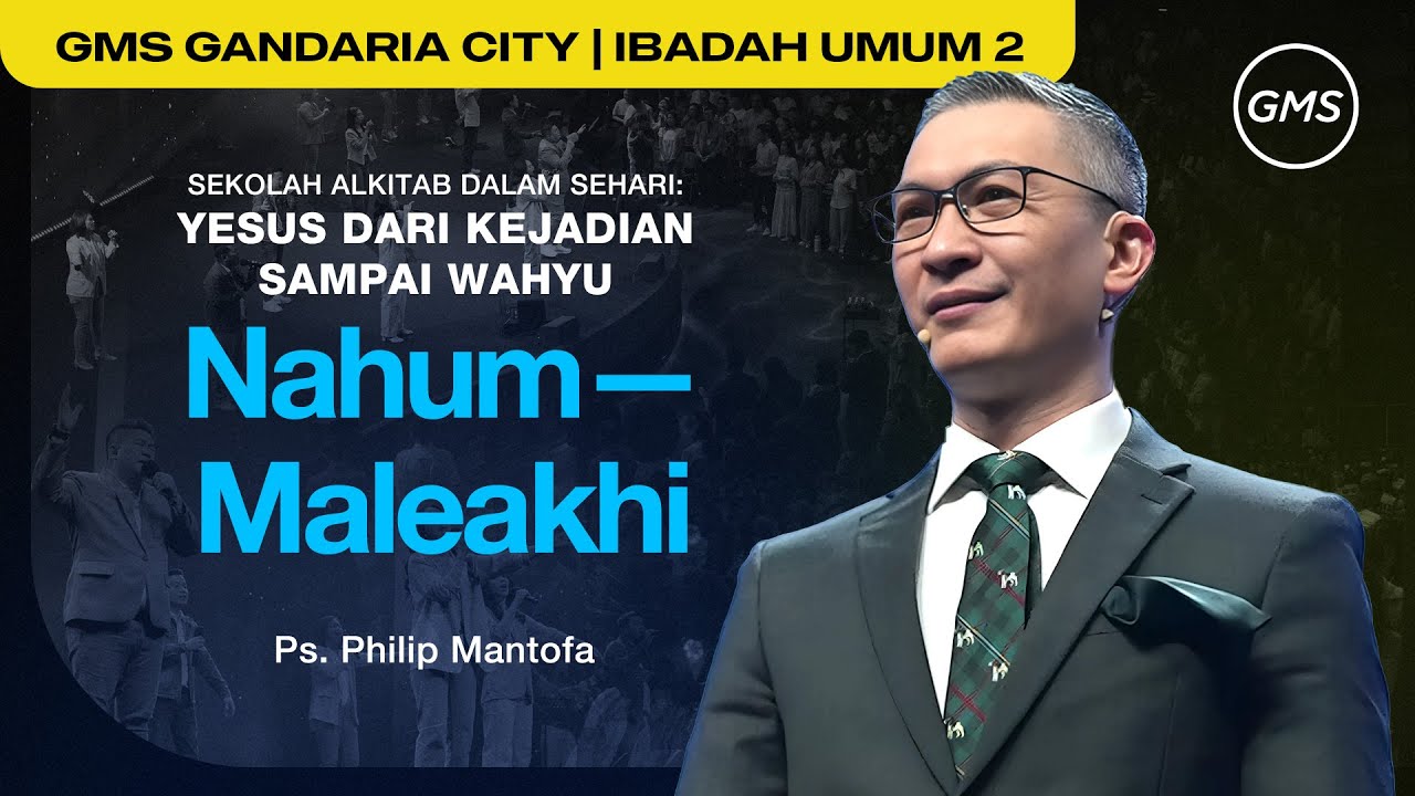 Sekolah Alkitab dalam Sehari : Nahum - Maleakhi - Ps. Philip Mantofa (GMS Church) - YouTube