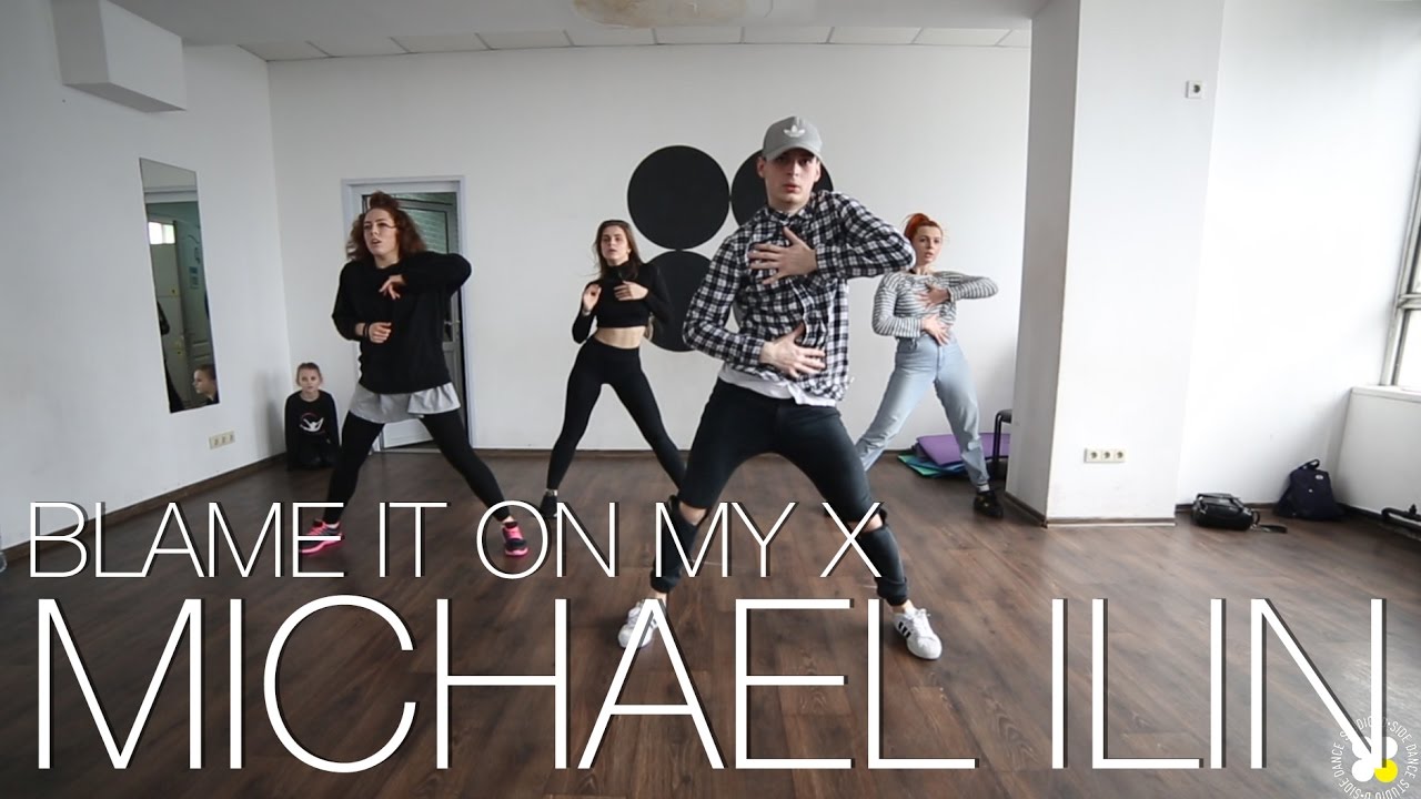 Nylo – Blame It On My X | Choreography by Michael ILIN | D.Side Dance ...