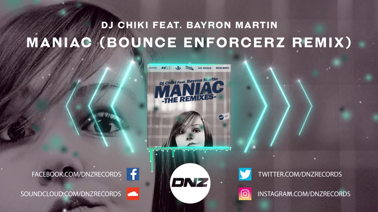 DNZ381 // DJ CHIKI FEAT. BAYRON MARTIN - MANIAC BOUNCE ENFORCERZ REMIX ...
