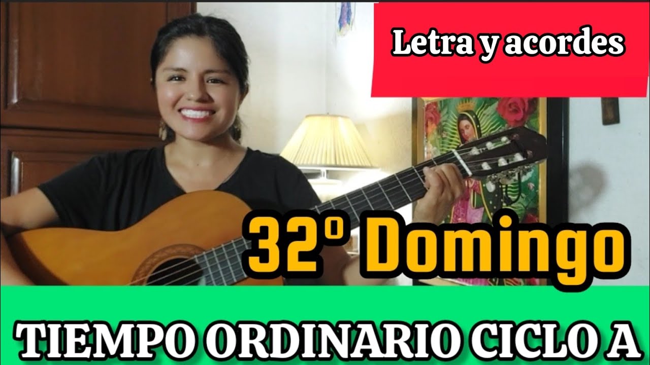 Canto. 32° Domingo de Tiempo Ordinario ciclo A. 12 de noviembre 2023 ...