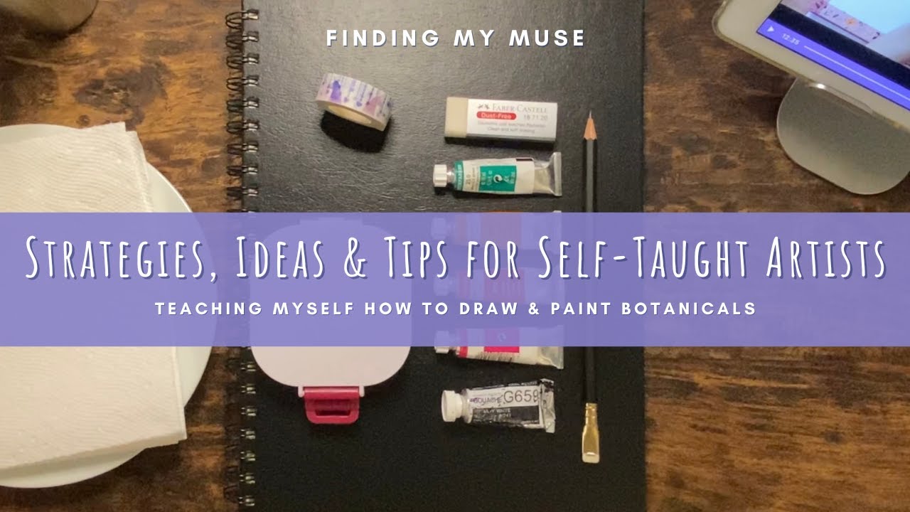 Strategies, Ideas & Tips for Self-Taught Artists - YouTube