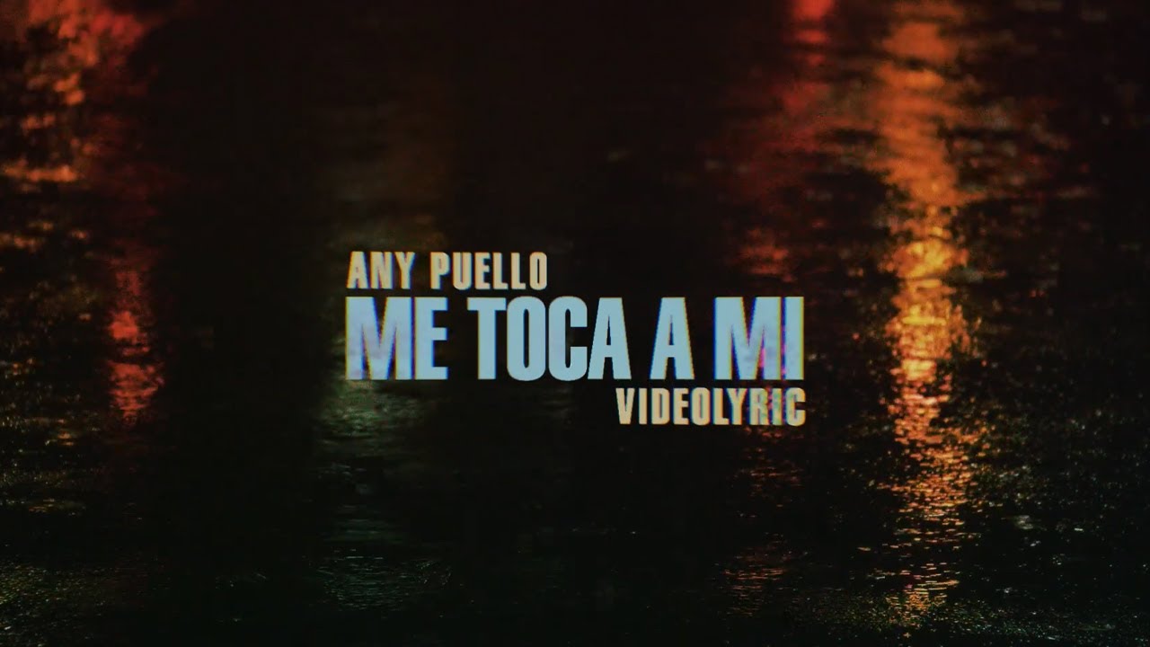 Any Puello - Me Toca a Mí (Video Lyric) - YouTube