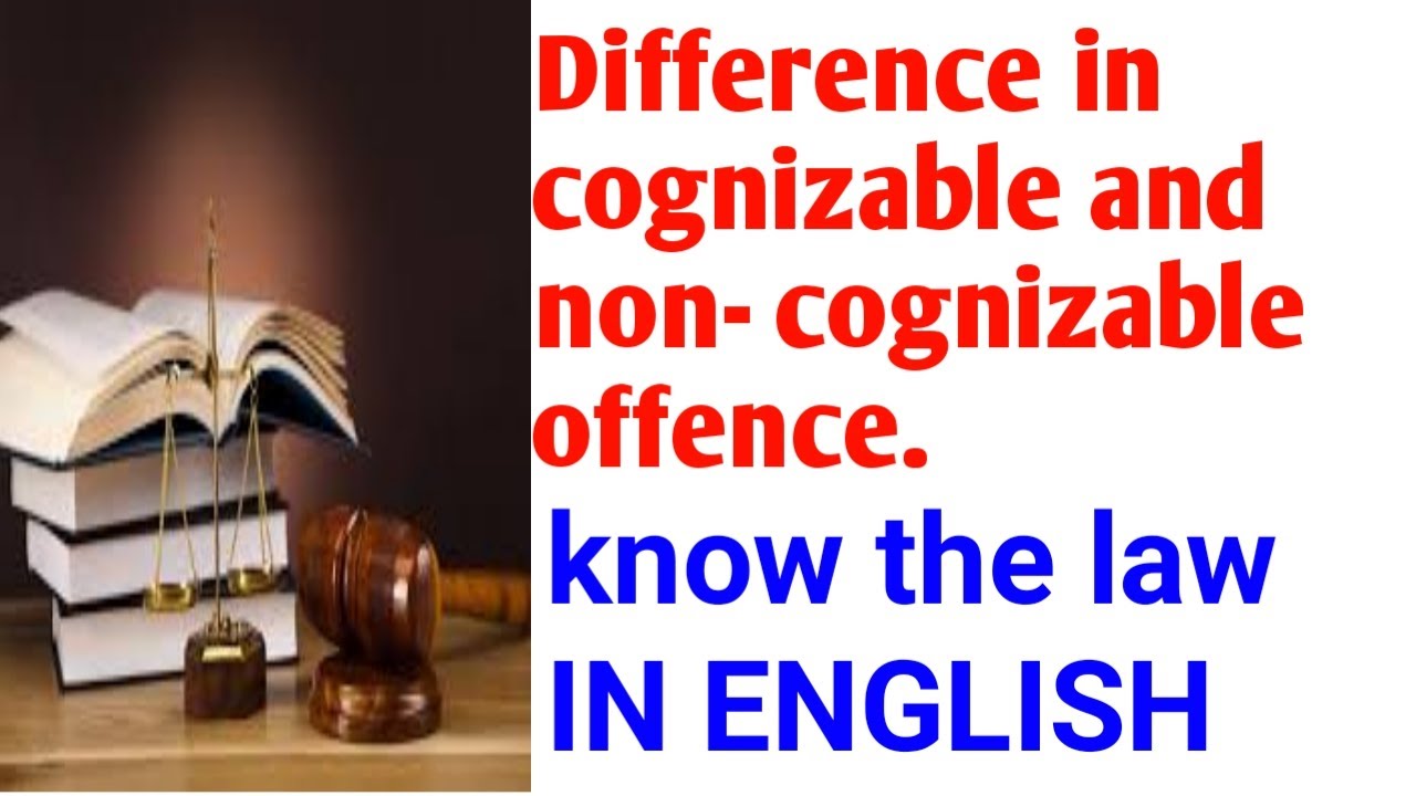 Difference in between cognizable and non cognizable offence.By Advocate ...