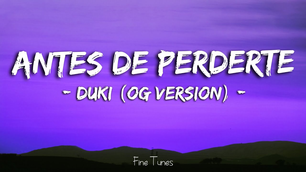 DUKI - antes de perderte (Letra\Lyrics) - OG VERSION - YouTube