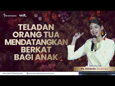 TELADAN ORANG TUA MENDATANGKAN BERKAT BAGI ANAK I Khotbah Ps. Amanda Zevannya