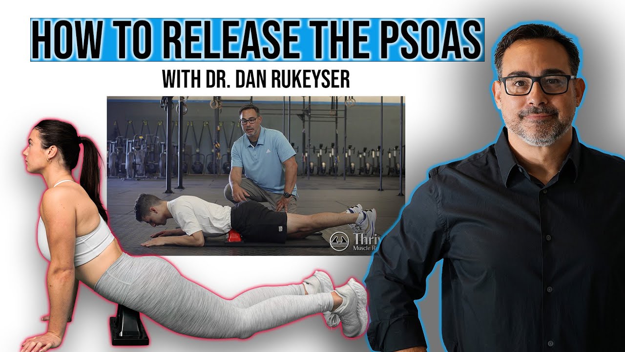 How to Release the Psoas | Get rid of Hip Flexor Tension - with Dr. Dan ...