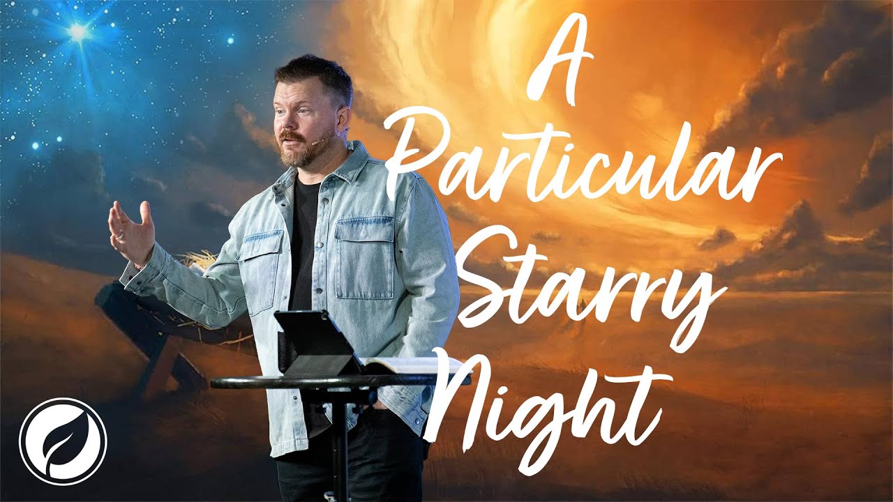 A Particular Starry Night | Pastor David Sangster | NEW LIFE Church ...