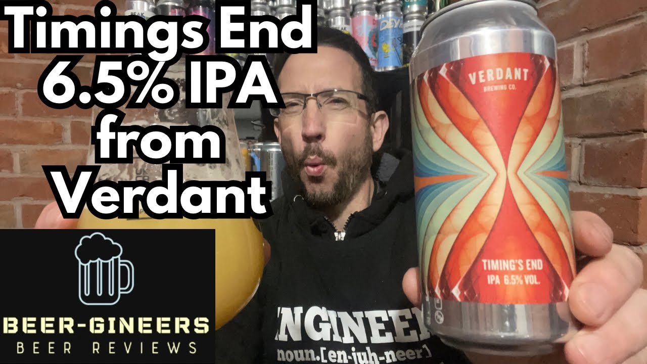 Timings End 6.5% IPA from Verdant - Beer Review - YouTube