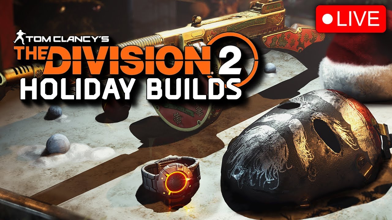 🔴The Division 2: Grinding Holiday Builds for the Chill Out Mask - YouTube