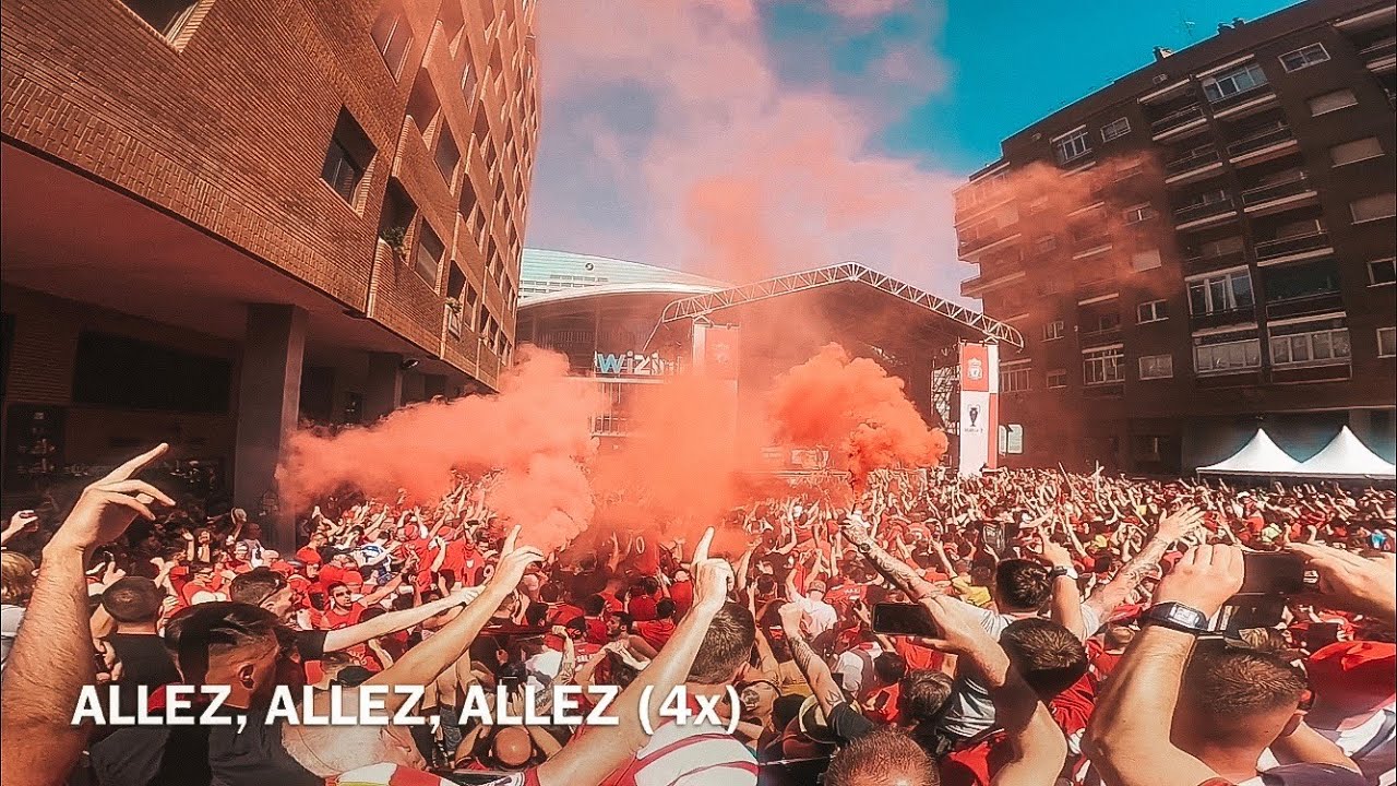 FOOTBALL WITH SARKA: ALLEZ, ALLEZ, ALLEZ BY LIVERPOOL FANS (UCL FINAL ...